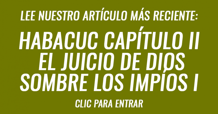 Habacuc capítulo II | El juicio de Dios sombre los impíos I | Restablecidos